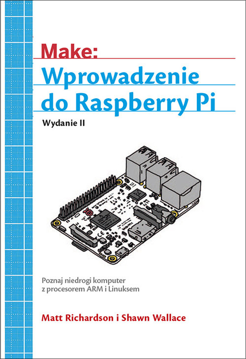 Wprowadzenie do Raspberry Pi - Richardson Matt, Shawn Wallace ...
