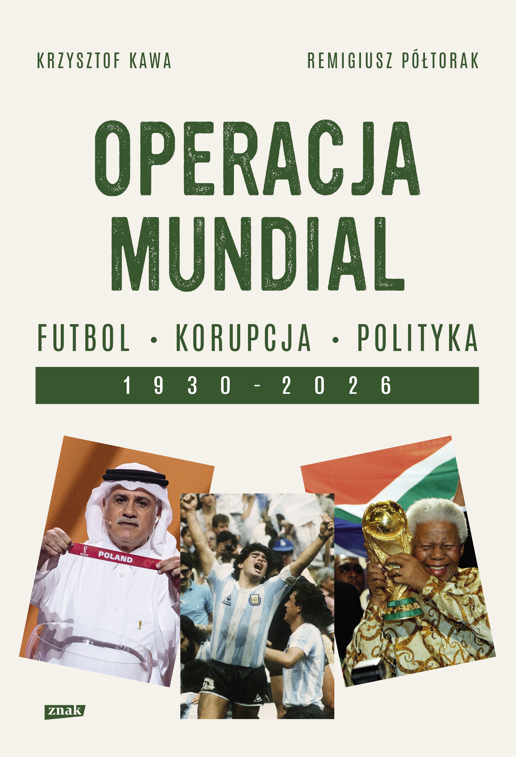 Operacja mundial. Futbol, korupcja, polityka. 1930-2026 - Krzysztof ...