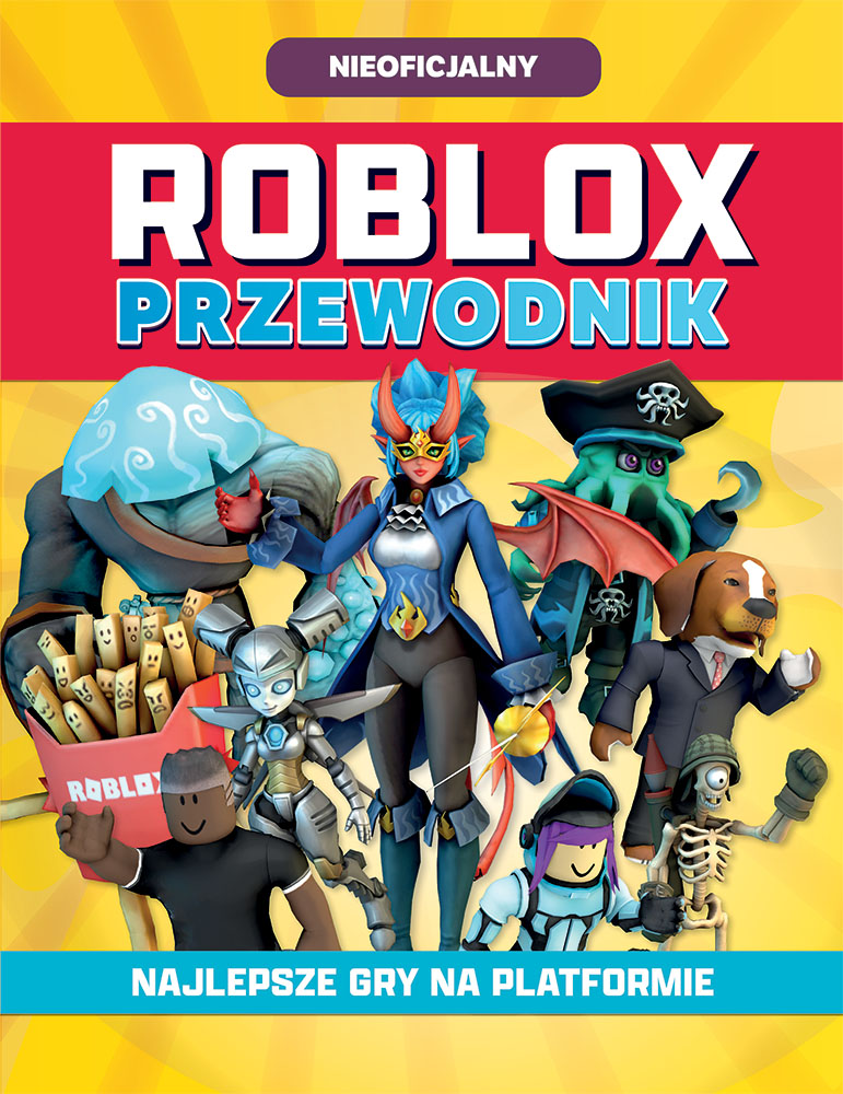 Roblox. Przewodnik. Najlepsze gry na platformie. Roblox - Opracowanie ...