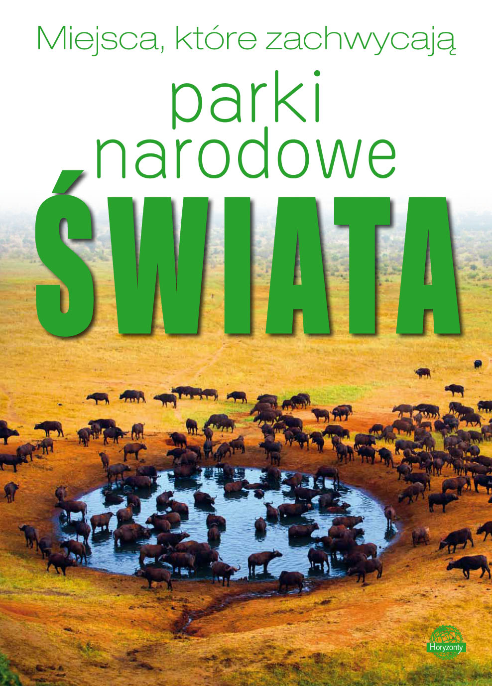 Parki Narodowe Świata. Miejsca, które zachwycają - Wojtyczka Izabela ...